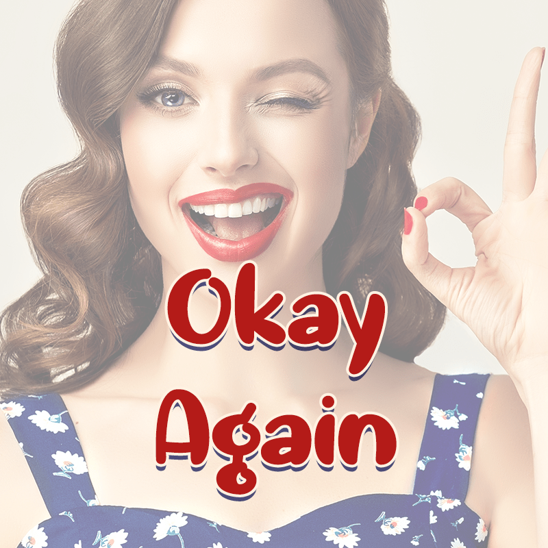 Okay Again